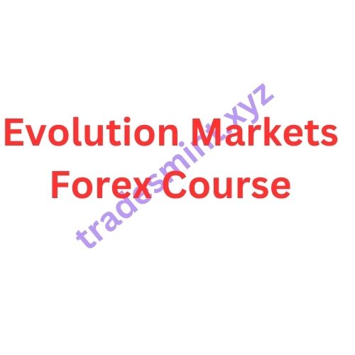 Evolution Markets Forex Course – TradesMint